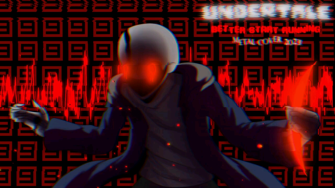 [UNDERTALE: Hacker Ending] Better Start Running.