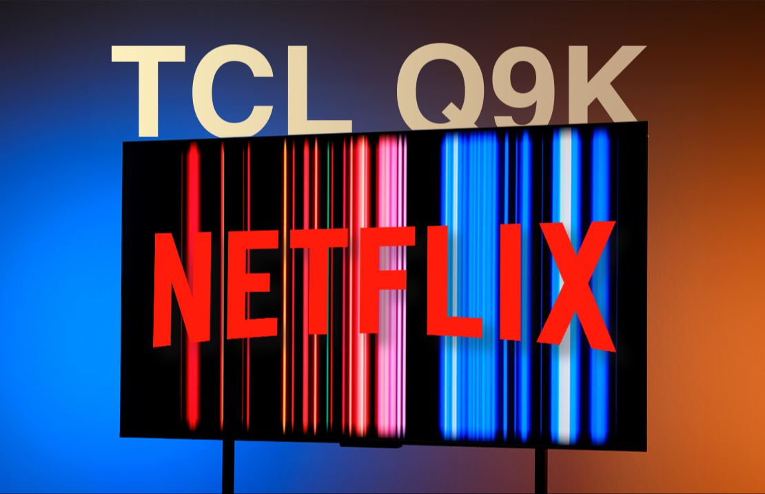 TCL也能看Netflix？国产电视看Netflix新选择！TCL Q9K流媒体全攻略！「Q10K、T7K同」-傲慢上校a-默认收藏夹-哔哩哔哩视频