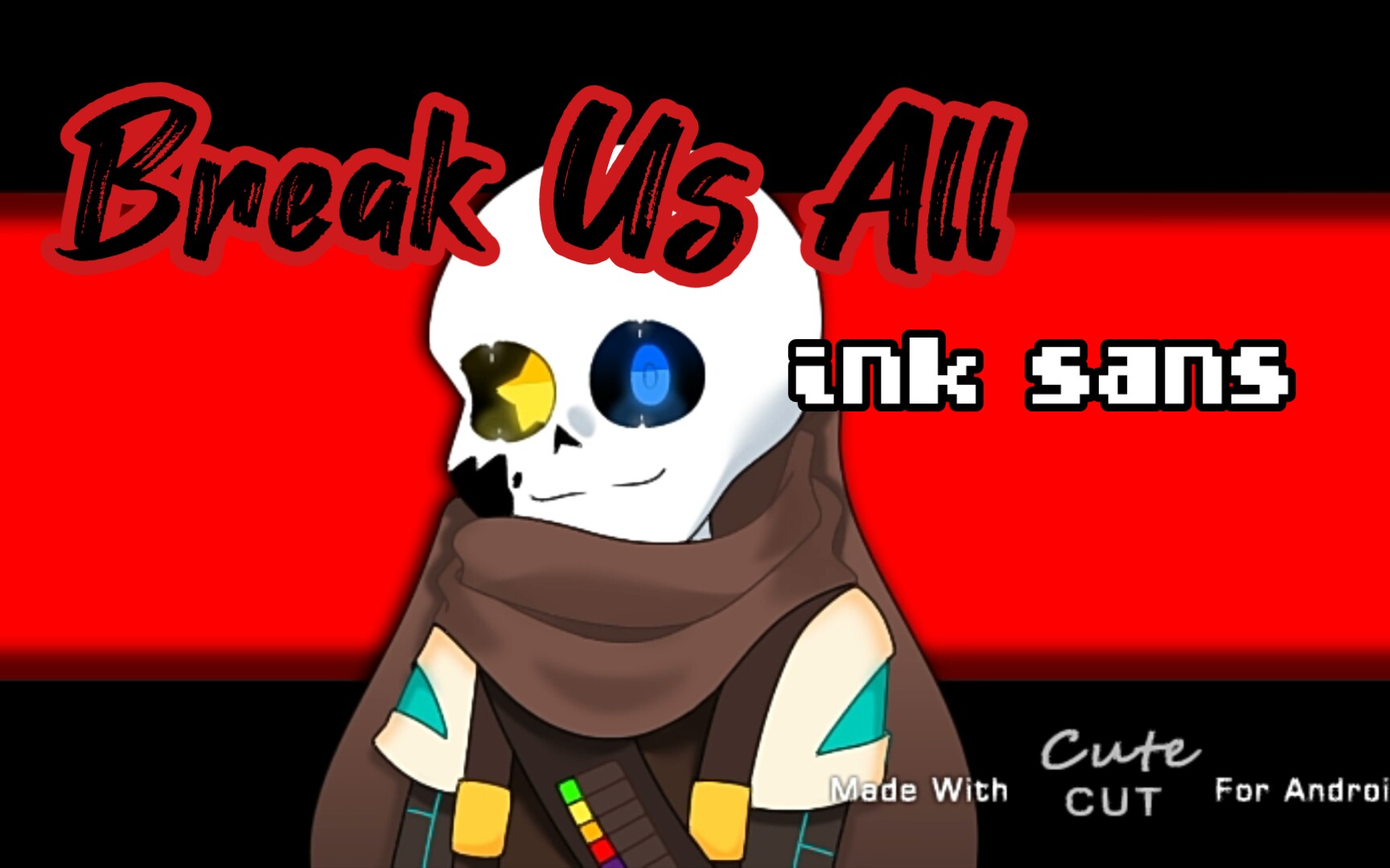 【UnderTale AU/ink sans/meme】Break Us All_哔哩哔哩_bilibili