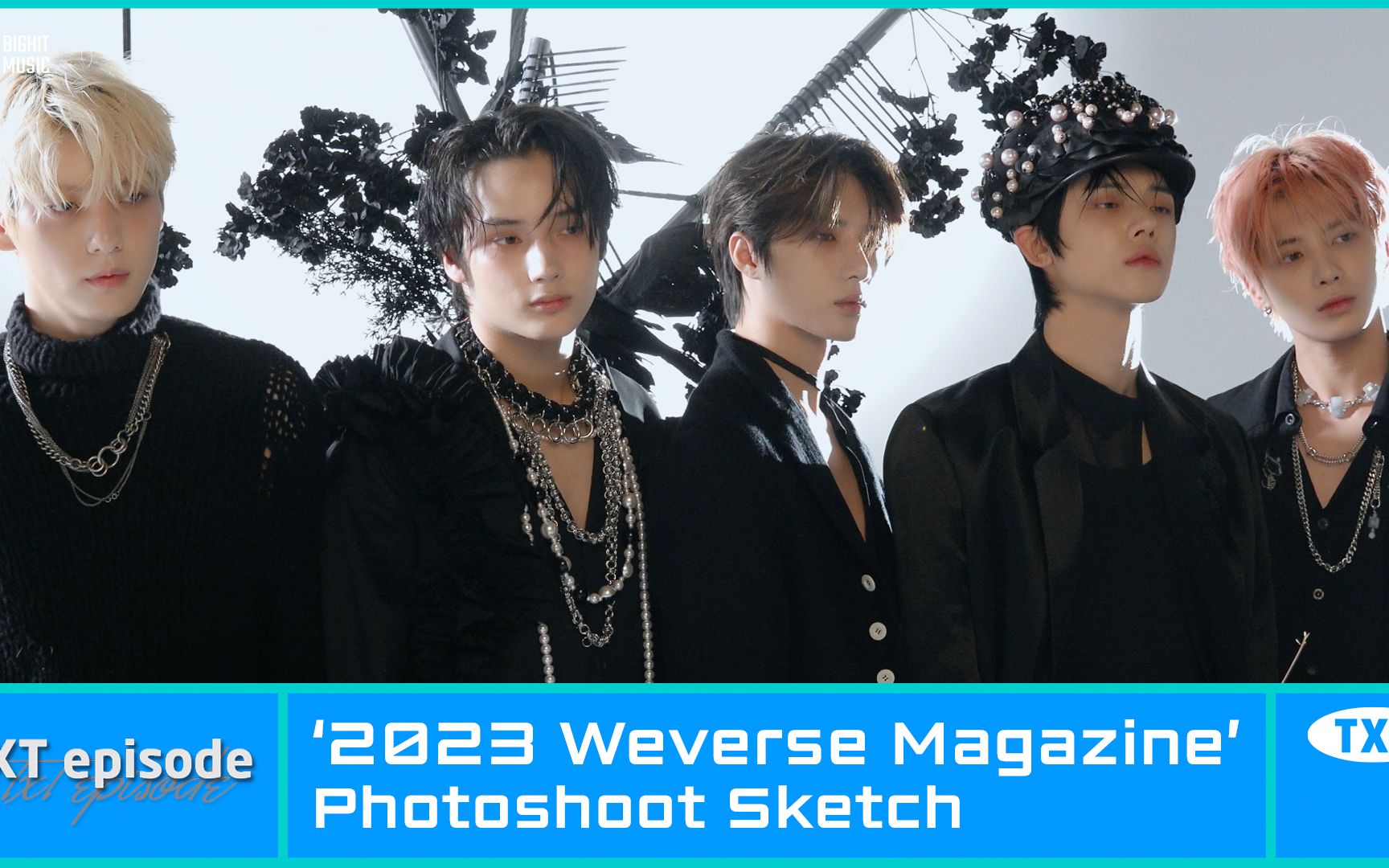 [EPISODE] TXT '2023 Weverse Magazine' Photoshoot Sketch - TXT-TXT_OFFICIAL-TXT_OFFICIAL-哔哩哔哩视频