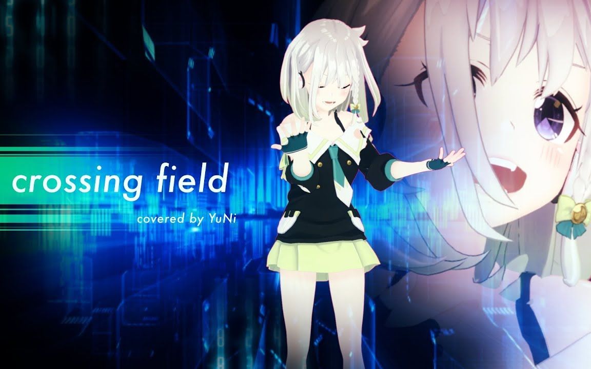 【yuni】crossing Field 翻唱 Yuni Official Yuni Official 哔哩哔哩视频