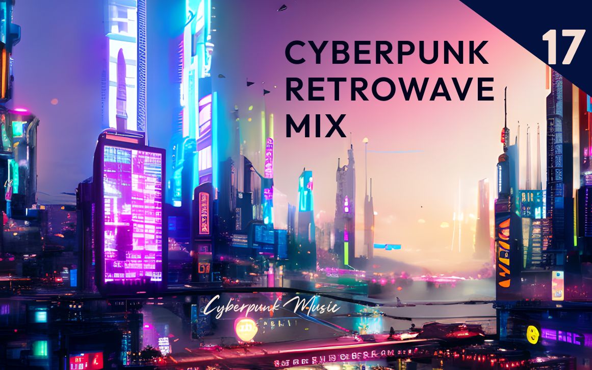 【赛博朋克音乐-Retrowave 17】通过棱镜感受复古未来的 synthwave 色彩-赛博朋克音乐-赛博朋克音乐-哔哩哔哩视频
