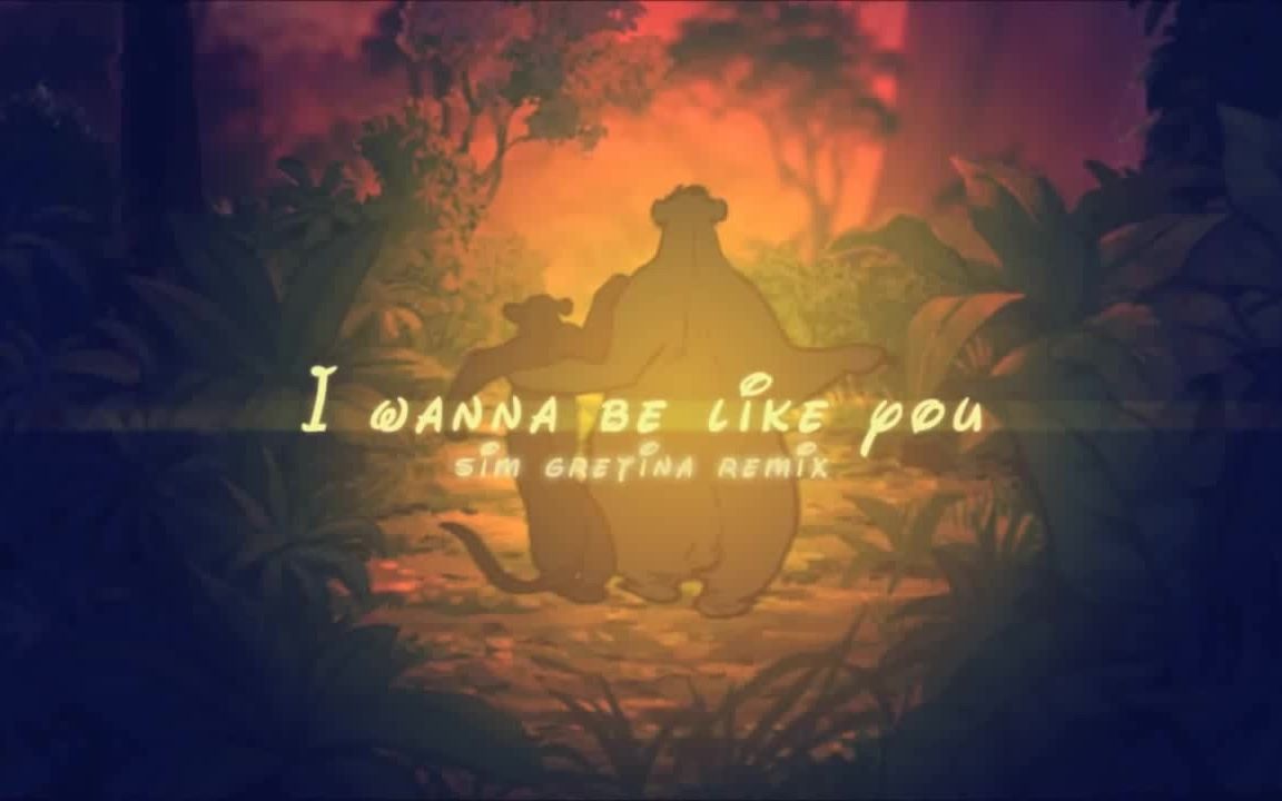 [Electro Swing]I Wanna Be Like You (Sim Gretina Remix)_哔哩哔哩_bilibili
