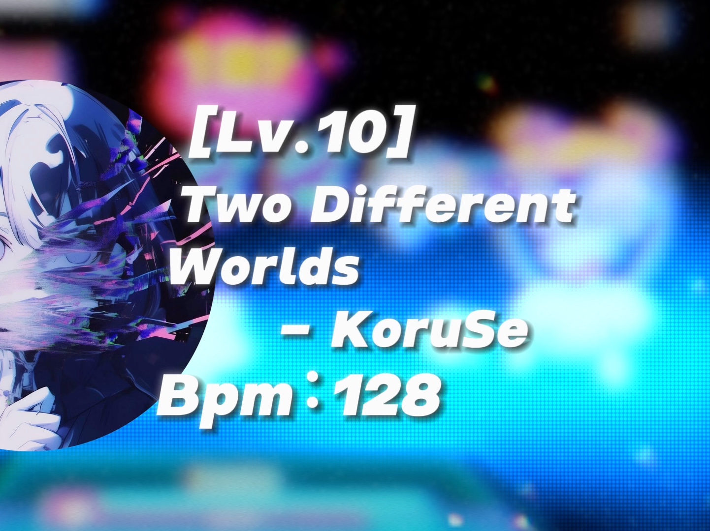 【Muse Dash 自制谱】[Lv.10] Two Different Worlds - KoruSe 谱面展示-石井圣人Masato-石井圣人Masato-哔哩哔哩视频