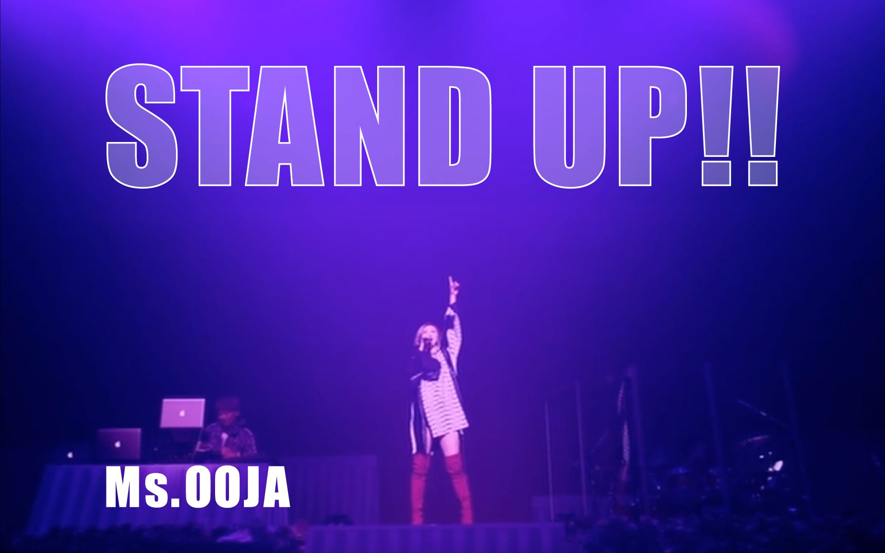 STAND UP!!【Ms.OOJA LIVE TOUR 2018 PROUD】-MsOOJA-MsOOJA-哔哩哔哩视频