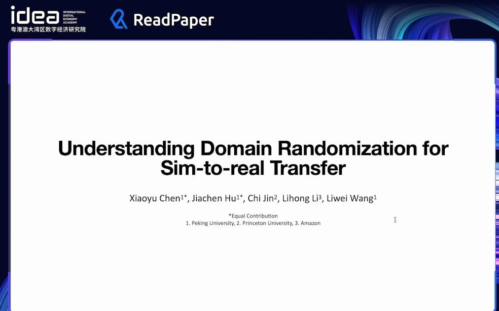 ICLR 2022分享会 - 陈骁宇 - Understanding Domain Randomization for Sim-to-real Transfer_哔哩哔哩_bilibili