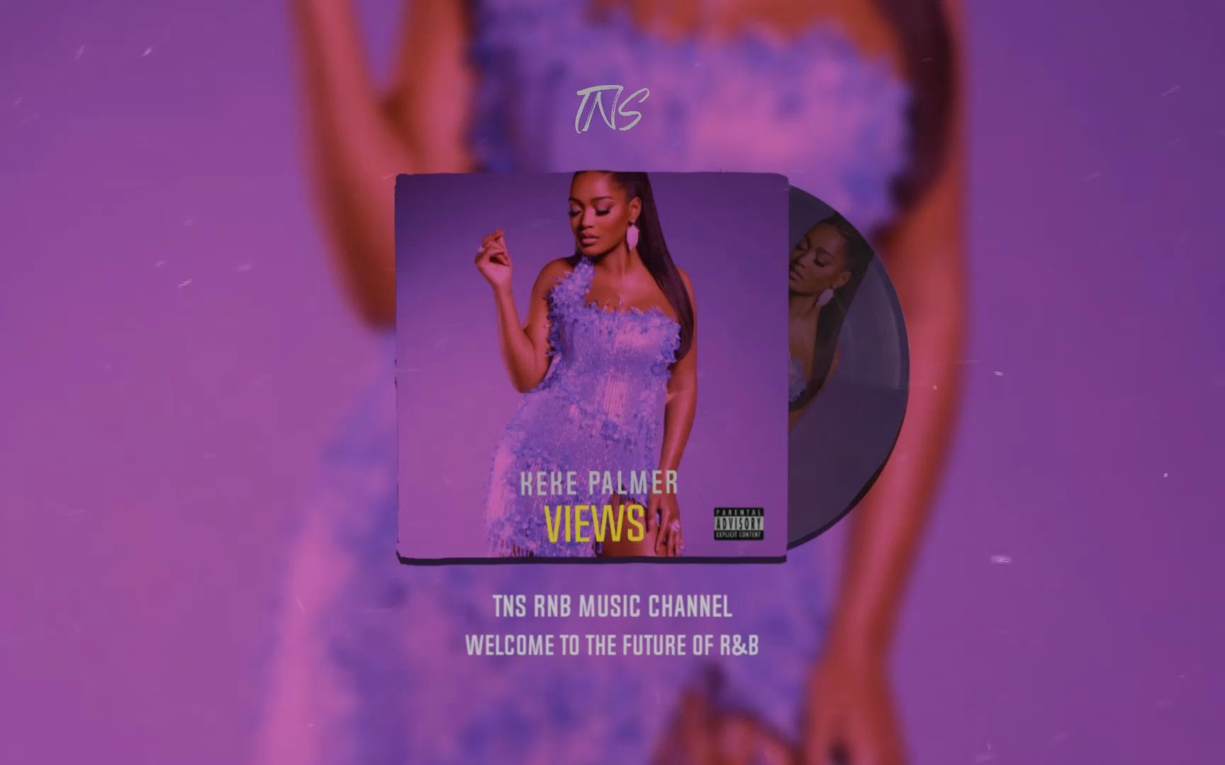 TNS R&B | 日推歌单 | Keke Palmer - Views-TNS_RNB-TNS_RNB-哔哩哔哩视频