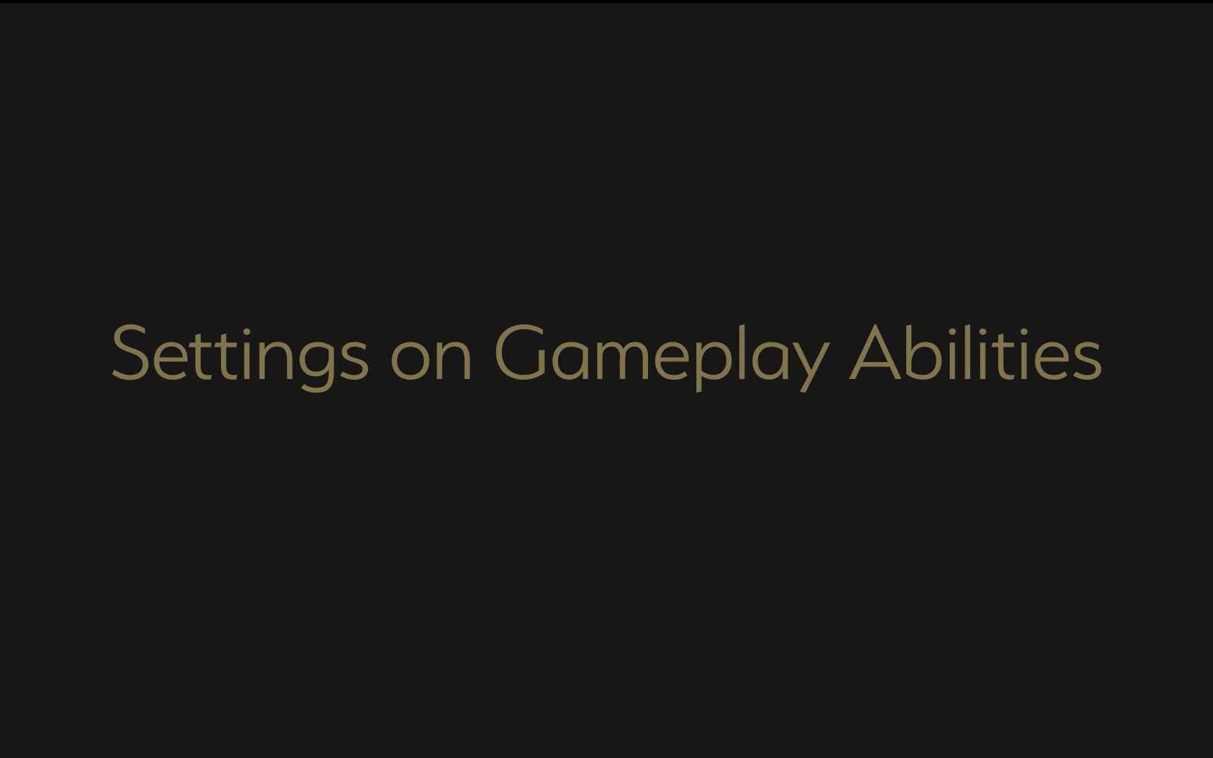 Section 9 - 3 - Settings on Gameplay Abilities-游戏教头林智冲-游戏教头林智冲-哔哩哔哩视频