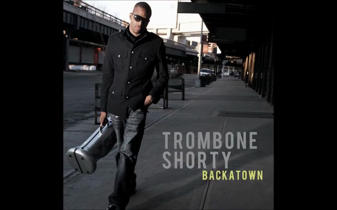 Trombone Shorty Backatown - Full Album (2010)_哔哩哔哩_bilibili