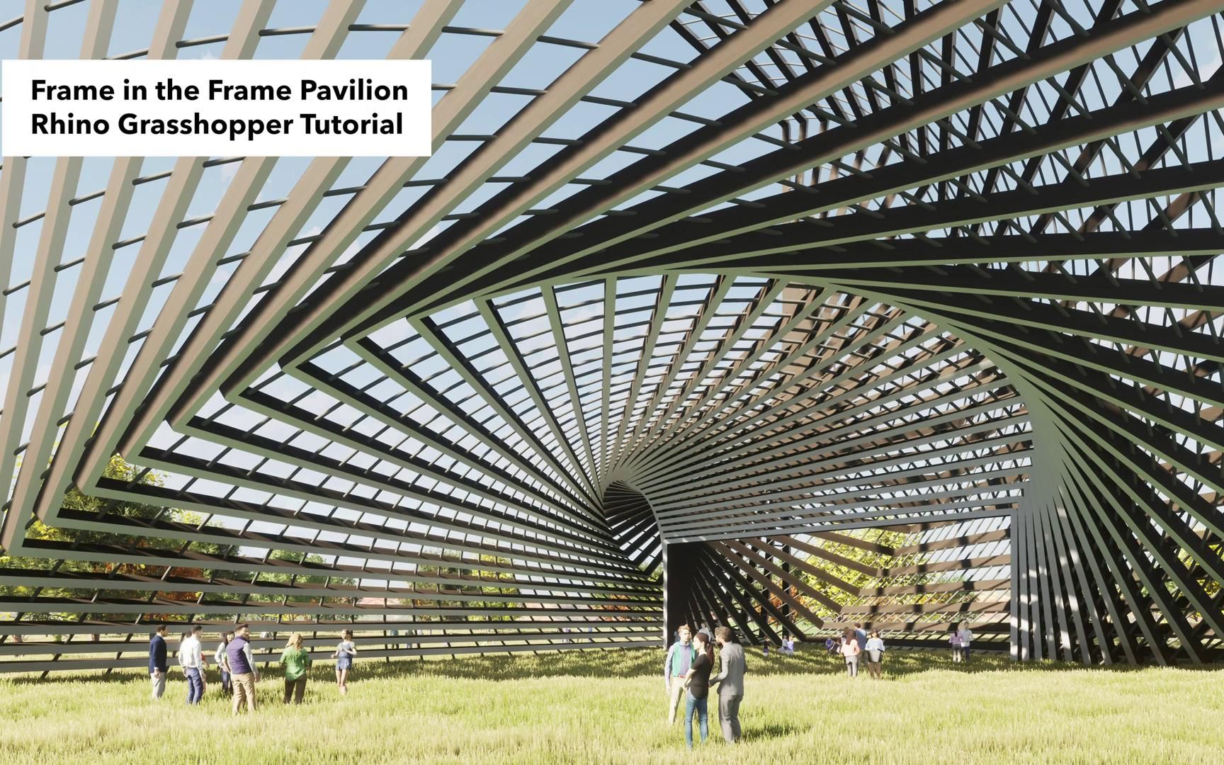 【设计师加油站】Grasshopper参数化教程：Frame in the Frame Pavilion Rhino Grasshopper Tutorial_哔哩哔哩_bilibili