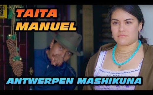 TAITA MANUEL / ANTWERPEN MASHIKUNA / OTAVALO-ECUADOR-账号已注销-账号已注销-哔哩哔哩视频