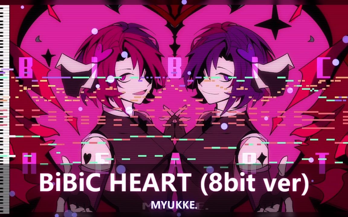MYUKKE. - BiBiC HEART (8bit ver)-MYUKKE_DOT-MYUKKE_DOT-哔哩哔哩视频