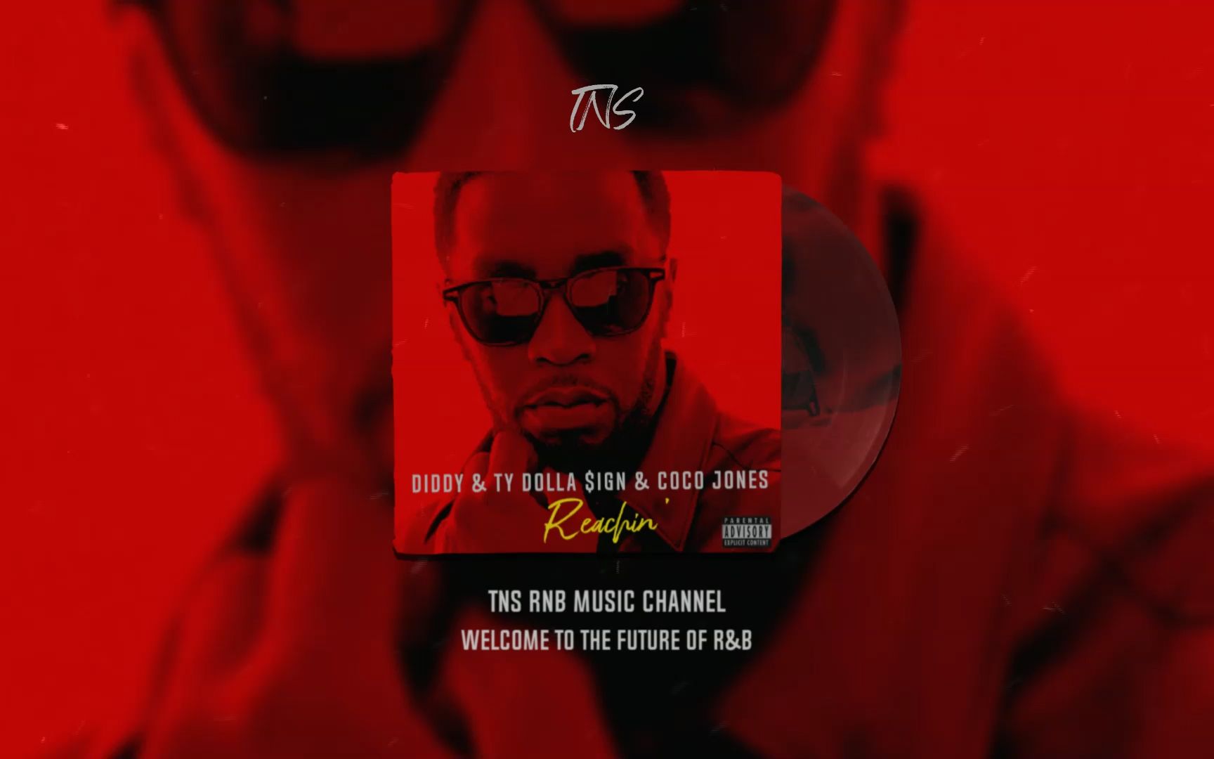 TNS R&B | 日推歌单 | Diddy - Reachin’ （Feat.Ty Dolla $ign & CoCo Jones）-TNS_RNB-TNS_RNB-哔哩哔哩视频