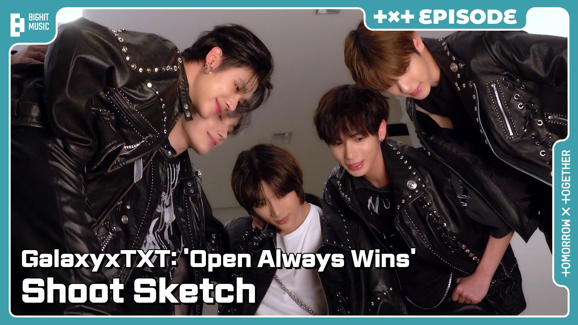 GalaxyxTXT: 'Open Always Wins' Shoot Sketch | EPISODE | TXT-TXT_OFFICIAL-TXT_OFFICIAL-哔哩哔哩视频