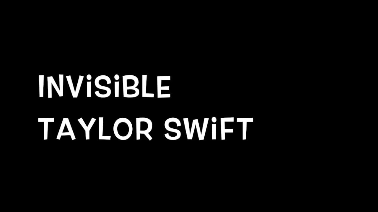 Taylor Swift《Invisible》歌词版_哔哩哔哩_bilibili