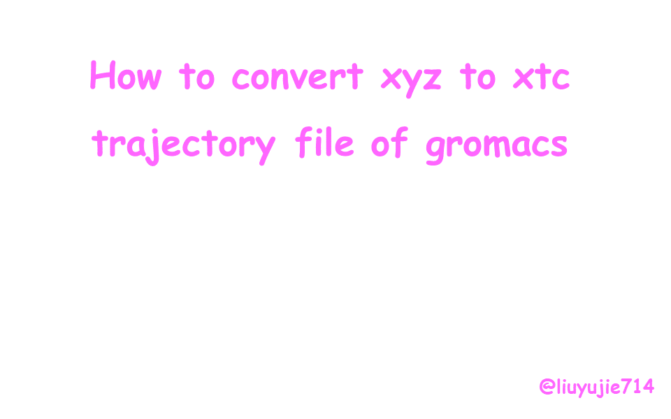 How to convert xyz to xtc trajectory file of gromacs - 视频下载 Video ...