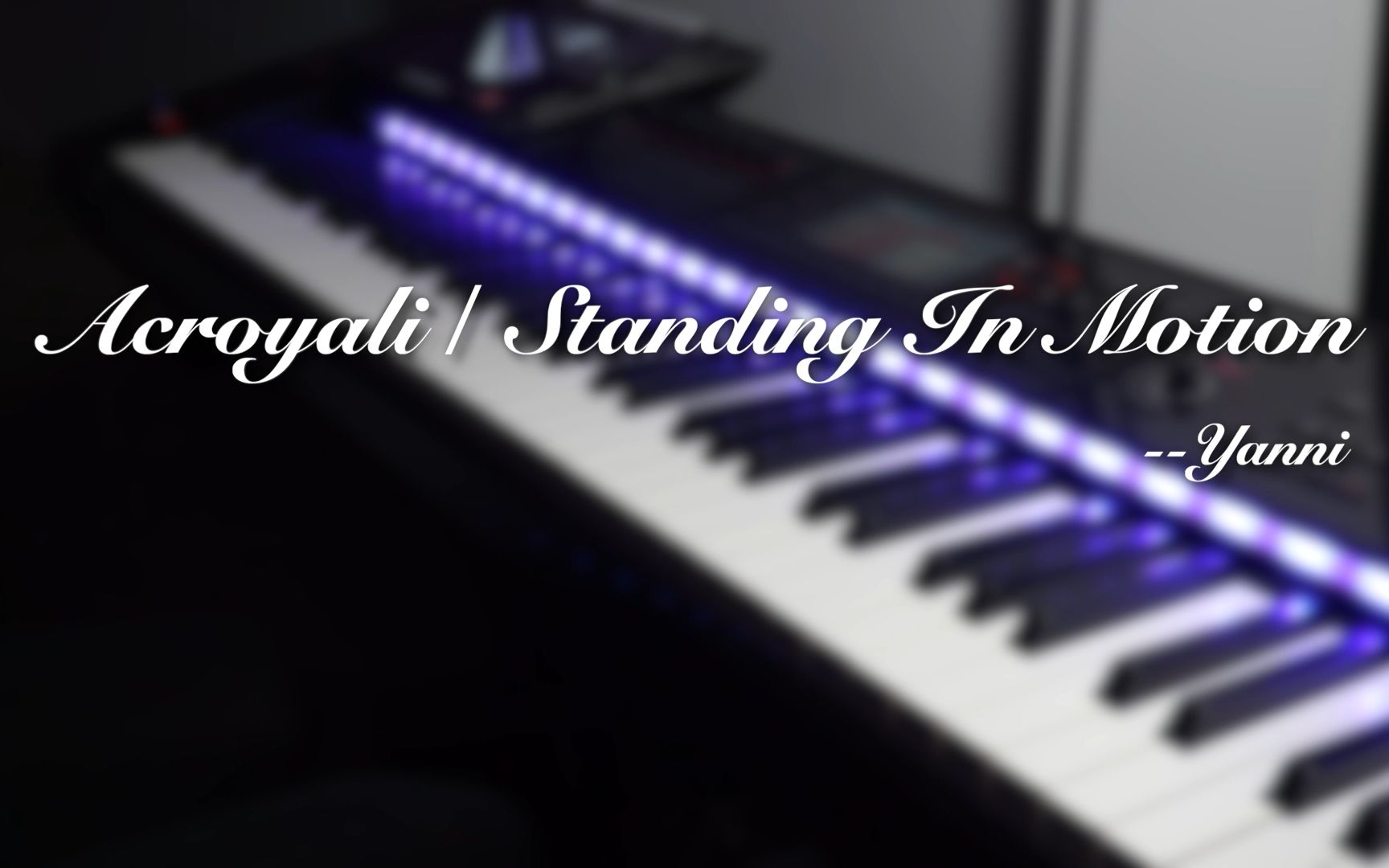 雅尼 Acroyali / Standing In Motion_哔哩哔哩_bilibili