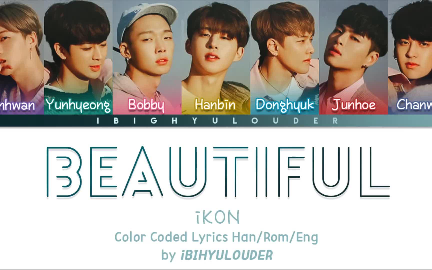 iKON BEAUTIFUL [Color Coded Han|Rom|Eng lyrics]_哔哩哔哩_bilibili