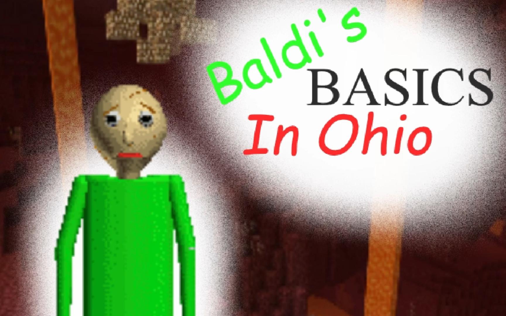 [Baldi's Basic mod] 我们在Ohio！ HELP!（Baldi's Basics in Enducation and ...
