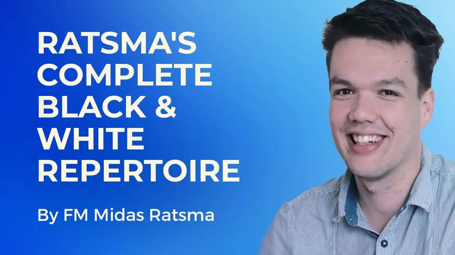 拉茨马完整开局体系 Ratsma's Complete Black & White Repertoire（适合1000分左右）_游戏热门视频