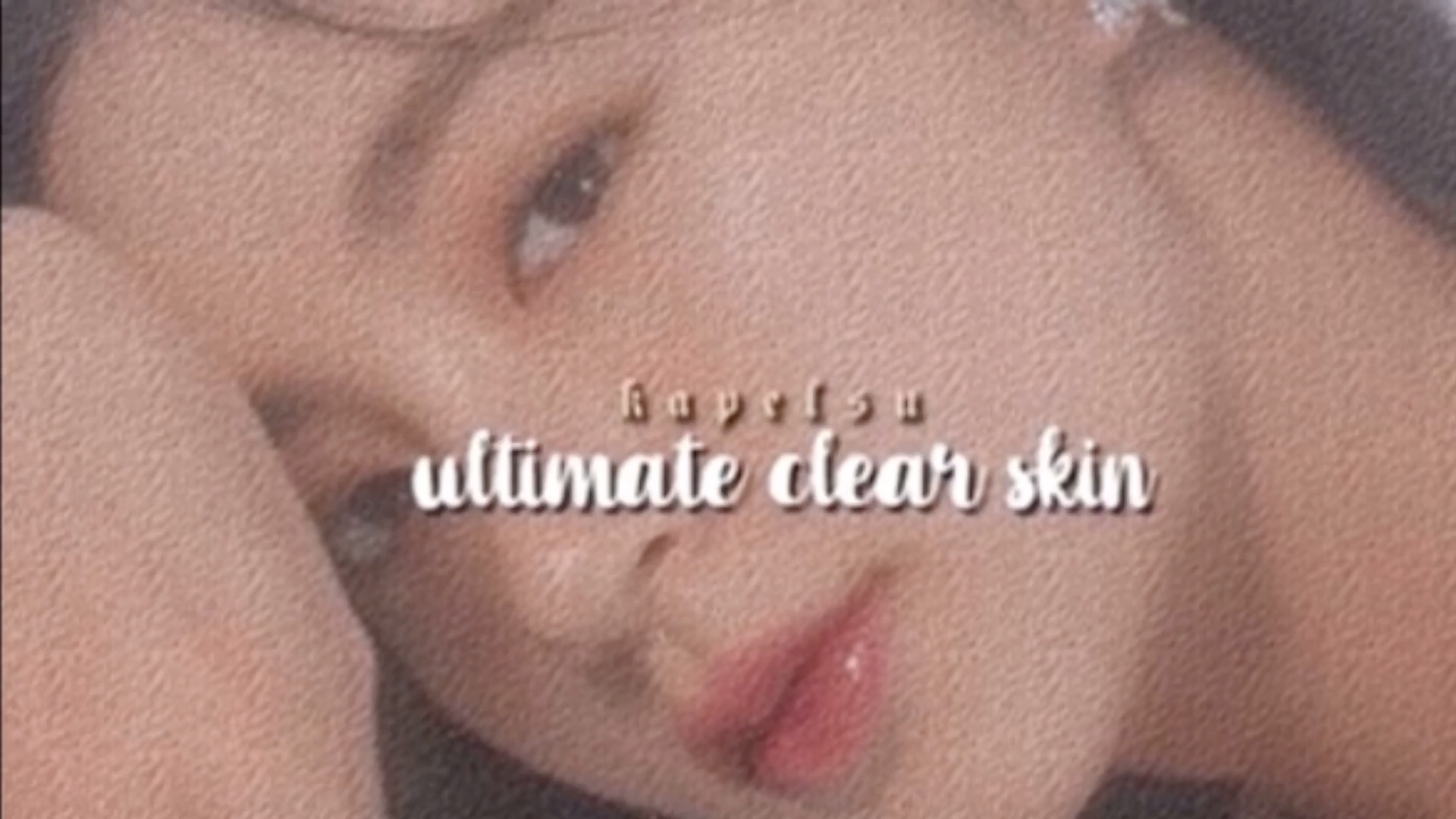 ultimate clear skin「一次就ok」_哔哩哔哩_bilibili