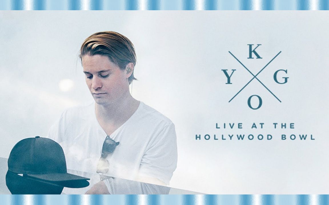 挪威DJˇ凯戈 (Kygo) 现场 @好莱坞露天剧场 (Hollywood Bowl)_哔哩哔哩_bilibili