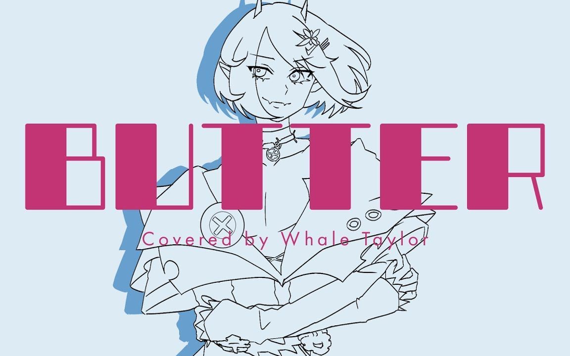 【Whale Taylor/中英双语】BUTTER-whale的鲸龙语解读机-whale的鲸龙语解读机-哔哩哔哩视频