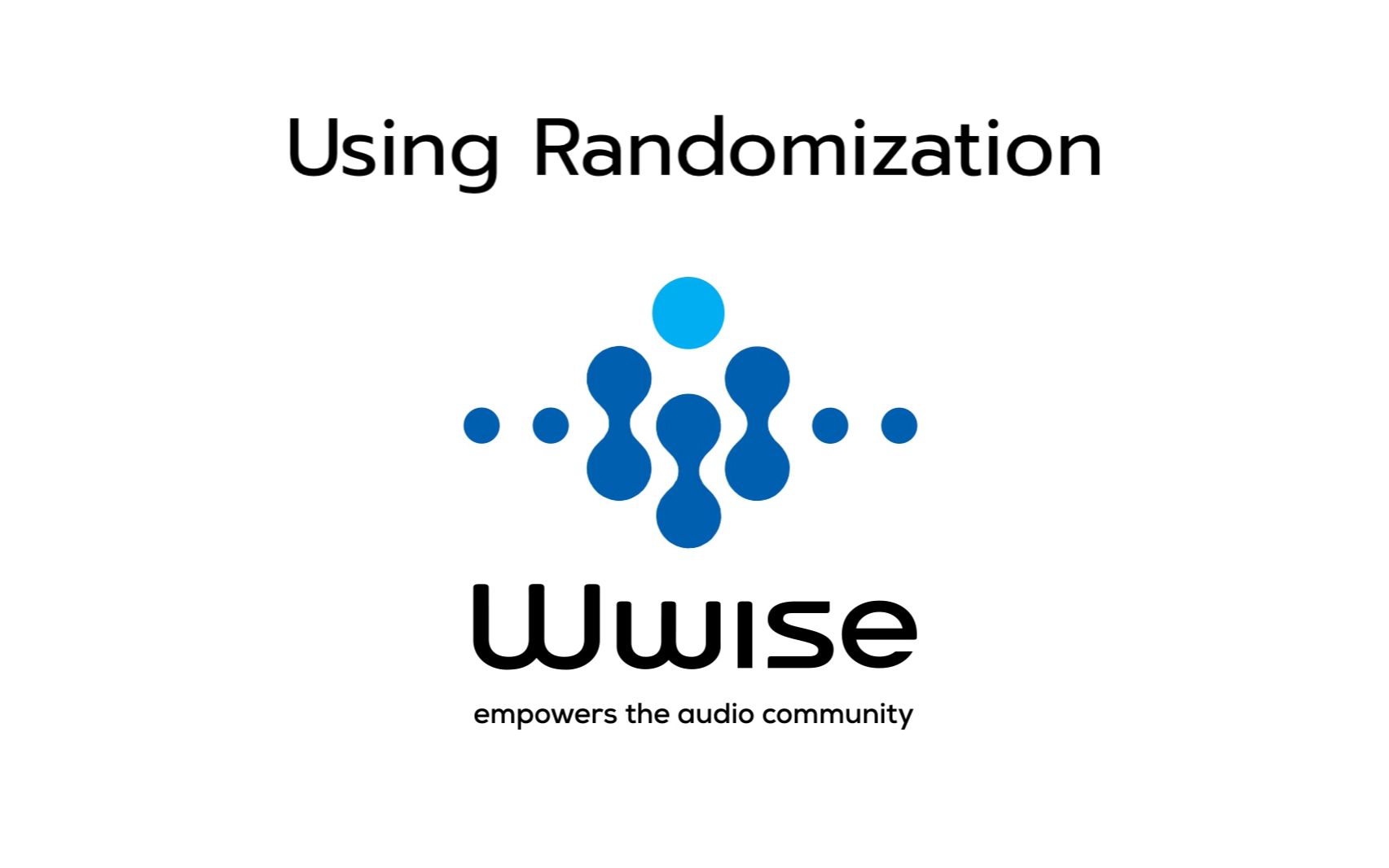 Wwise 101-03 随机化_哔哩哔哩_bilibili