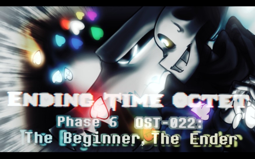 【Ending Time Octet/八重终结】Phase 6 The Pioneer,The Concluder V2 [开启人，落幕者 ...