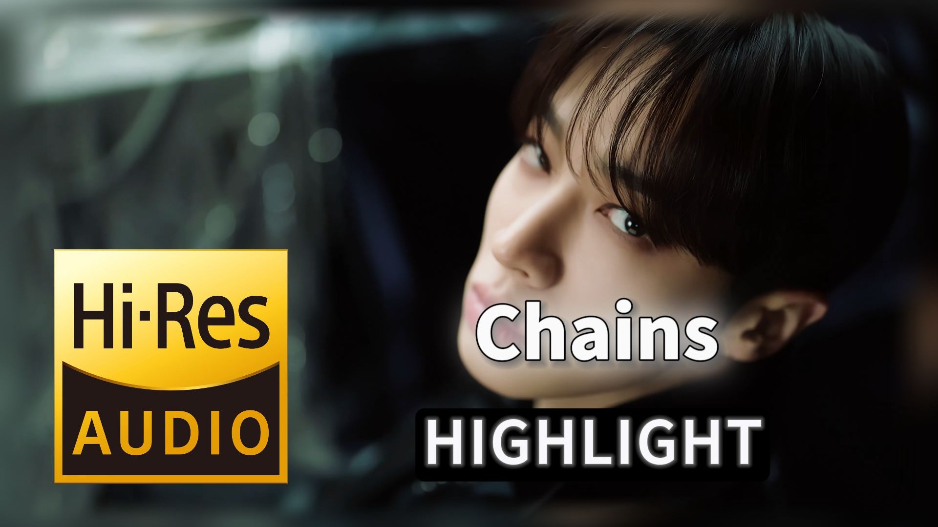 【𝐇𝐢-𝐑𝐞𝐬无损音质】｜《Chains》- HIGHLIGHT -‘𝙈𝙑视听’-歌威贵_grey-歌威贵_grey-哔哩哔哩视频