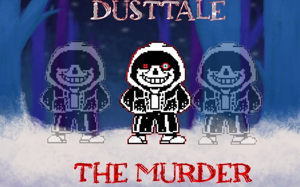 ║DUSTTALE║ "The Murder"║Dusty Take V2 ║_哔哩哔哩_bilibili
