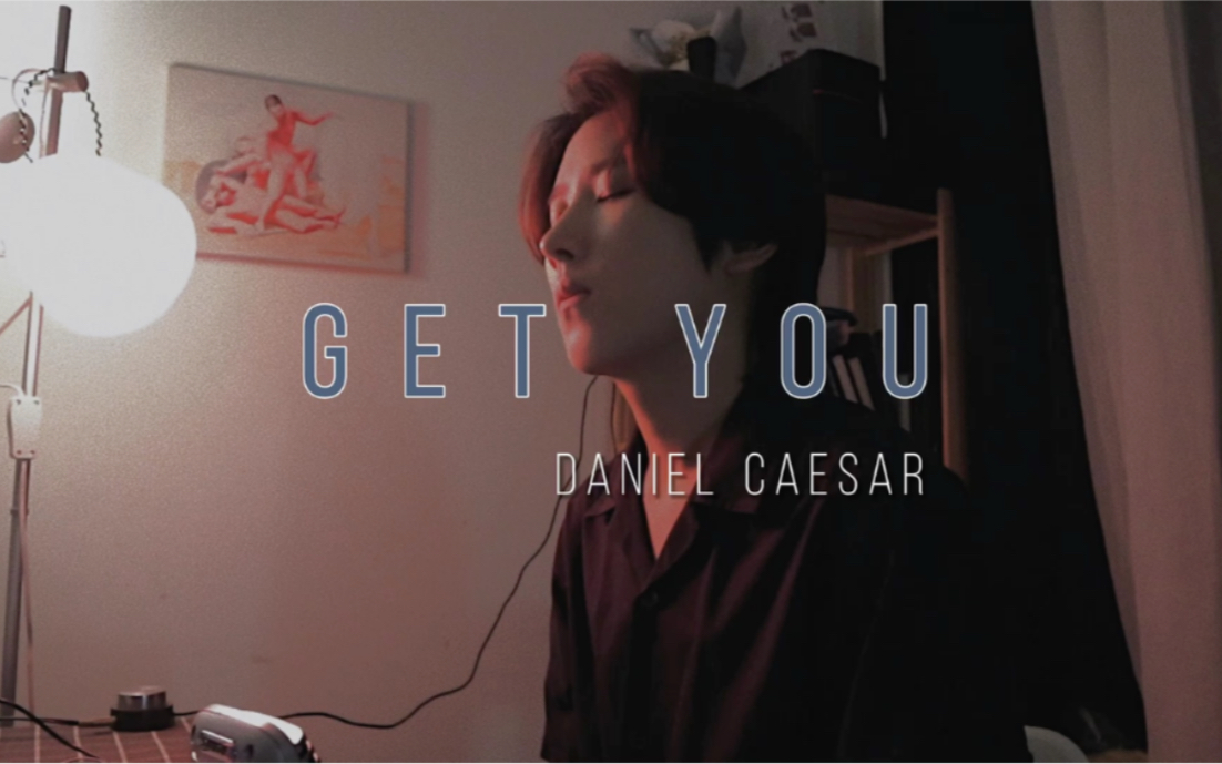 Cover Get you - Daniel Caesar-LEILISI--LEILISI--哔哩哔哩视频