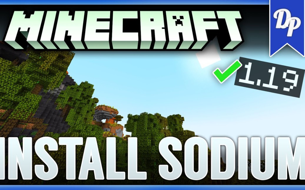 【Minecraft】SODIUM Mod安装教程-提高FPS并修复延迟（版本1.19）（DanielPlays）_单机游戏热门视频