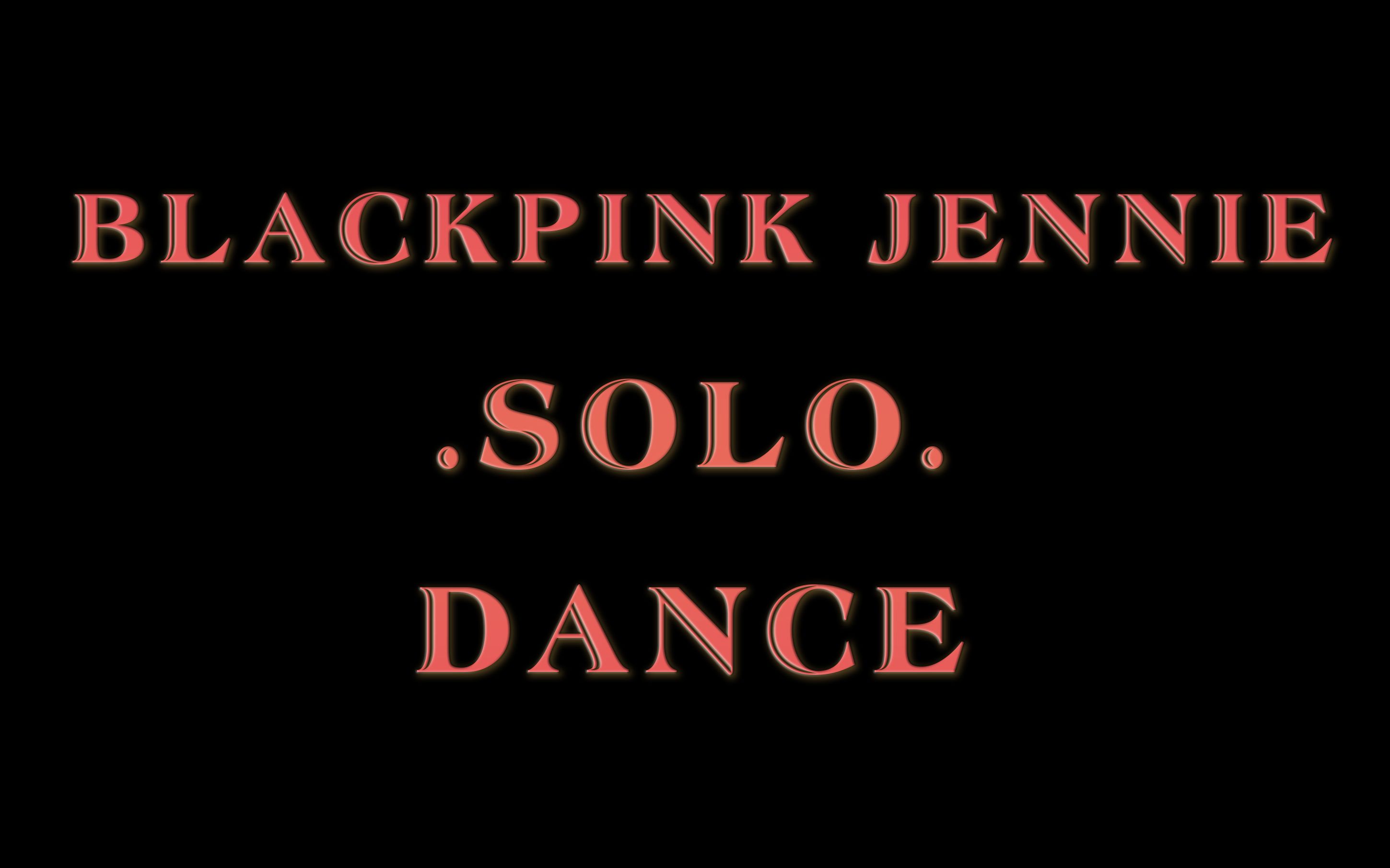 BLACKPINK JENNIE-Solo Dance 舞蹈.爵士舞[美女] 动感.魅力四射[一镜到底OneCut]_哔哩哔哩_bilibili