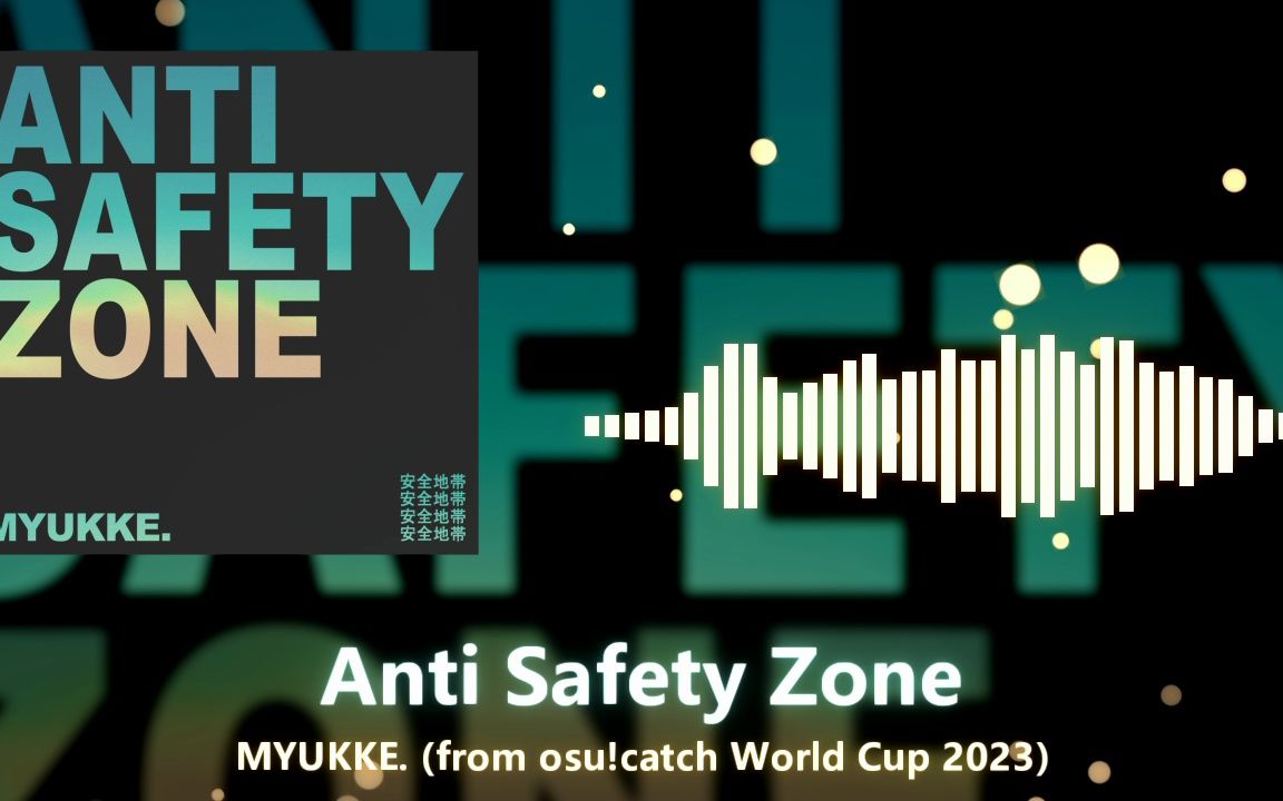 MYUKKE. - Anti Safety Zone (from osu!catch World Cup 2023)-MYUKKE_DOT ...