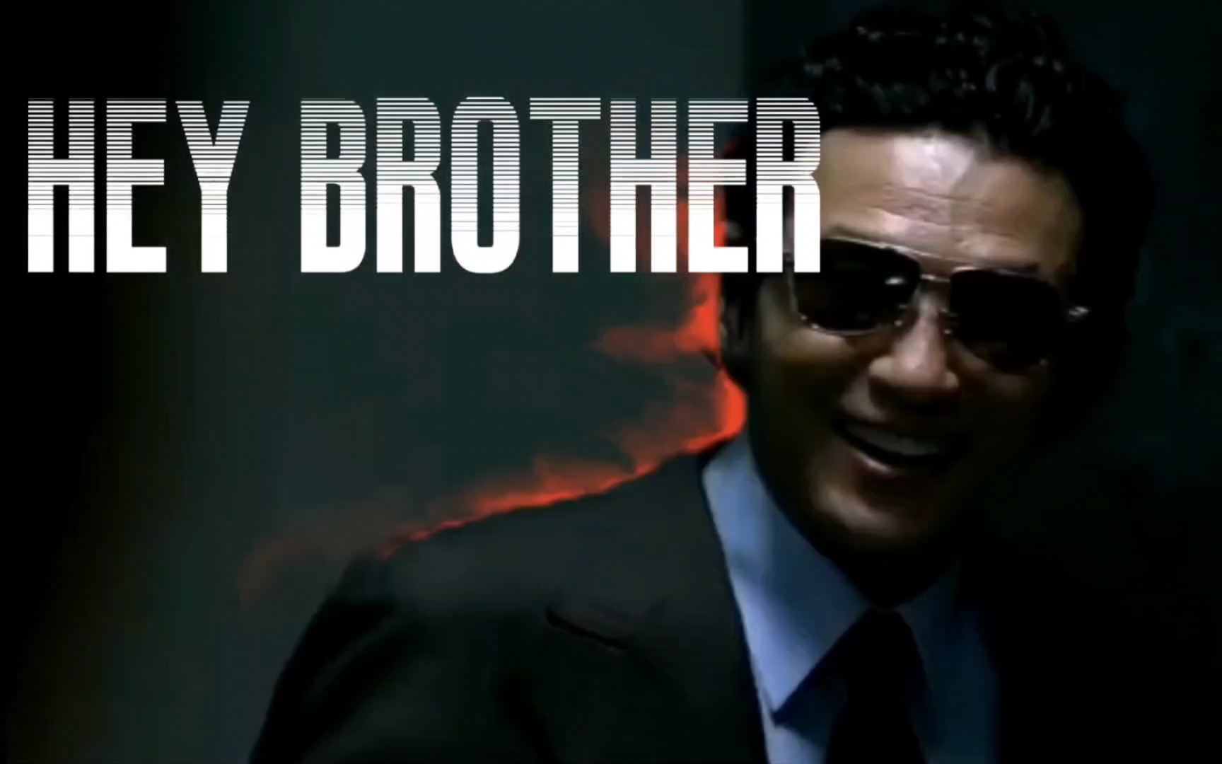 “Hey，Brother！”