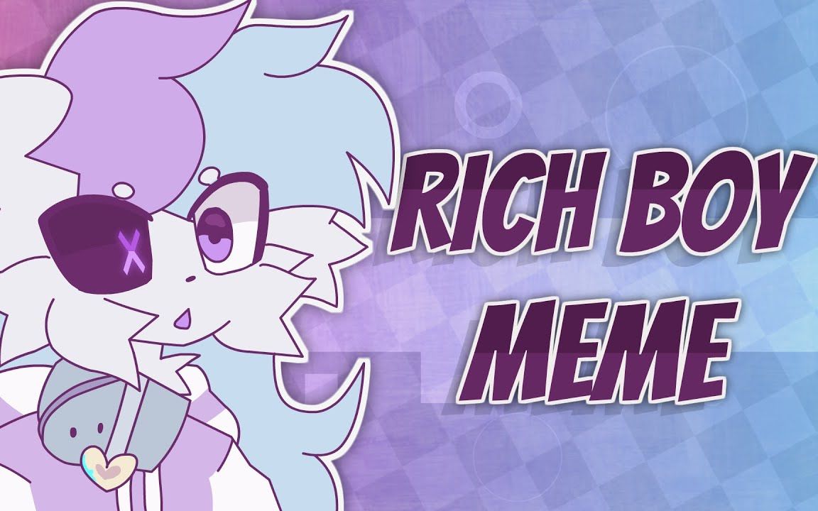 【MEME·动画】RICH BOY // ANIMATION MEME [COLLAB/JOYCAWN]_哔哩哔哩_bilibili