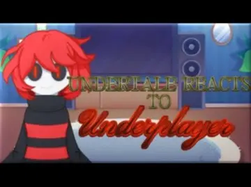 Undertale Reacts To Underplayer_哔哩哔哩_bilibili