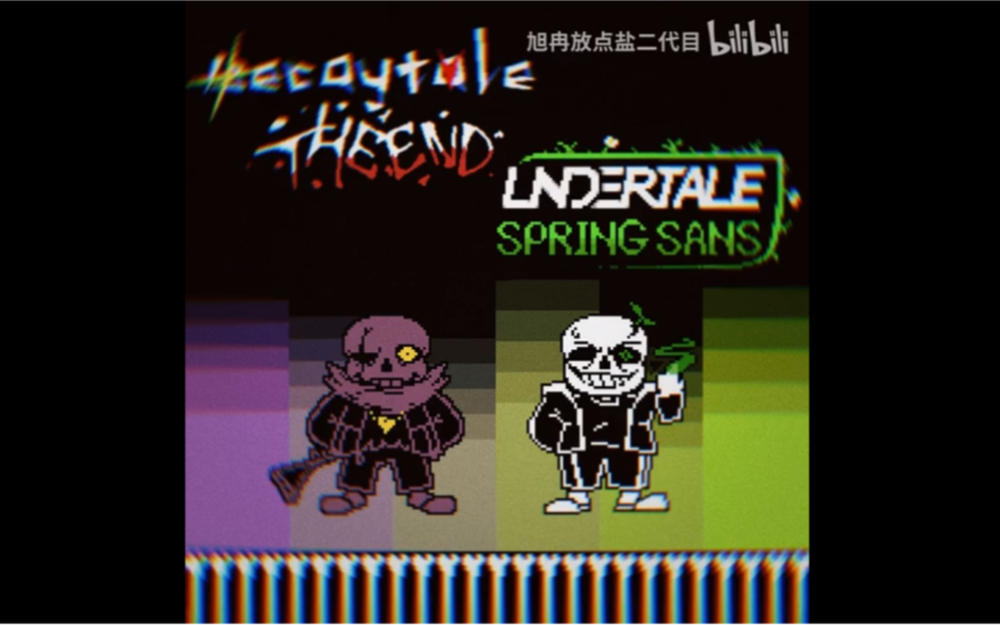 【Decaytale™/Undertale:Springsans™/生草大重奏】88阶段-Hope:Be Emaciated With ...