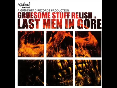 【Gore/Death|Comp】Gruesome Stuff Relish - Last Men In Gore (FULL)_哔哩哔哩 ...