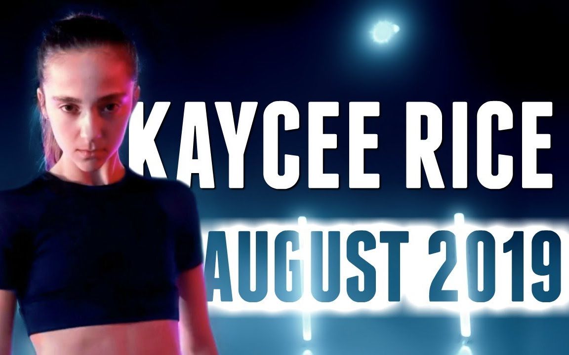 【Kaycee Rice】2019年8月 舞蹈合辑_哔哩哔哩_bilibili