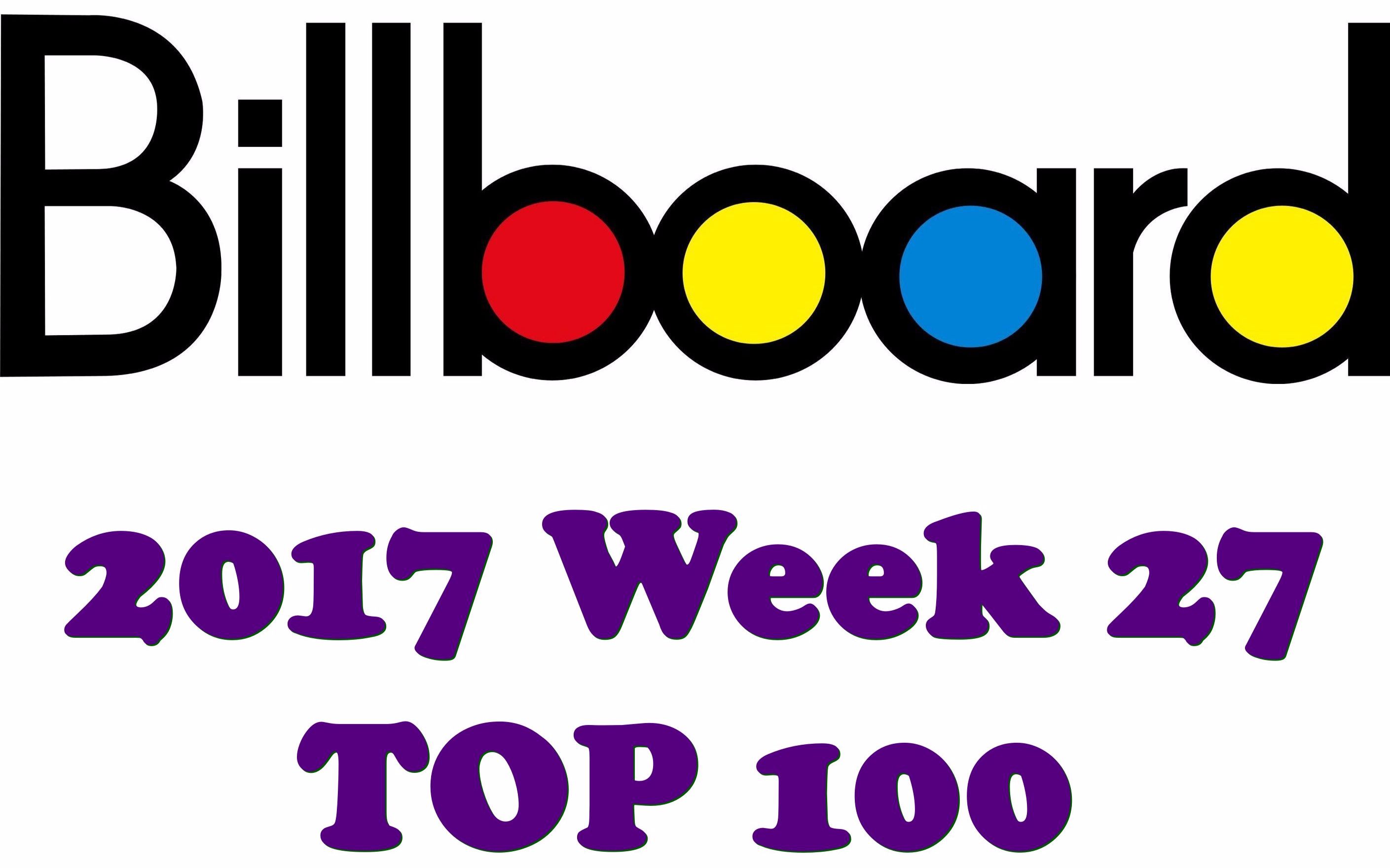 【Billboard】美国单曲周榜Top100 2017年第27期_哔哩哔哩_bilibili