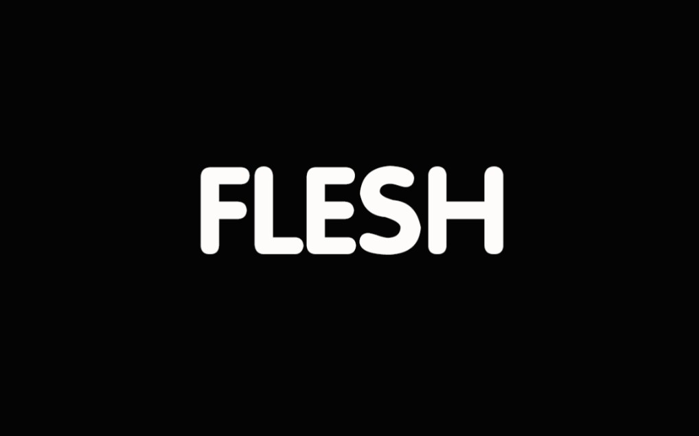 FLESH_哔哩哔哩_bilibili