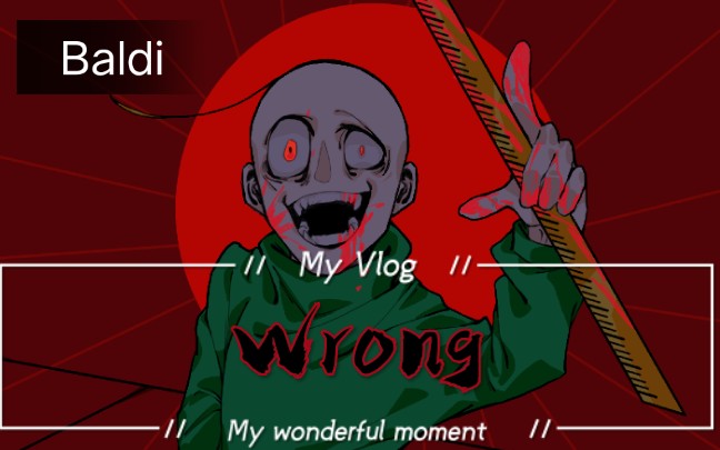 【Baldi】巴迪老师的Wrong_哔哩哔哩_bilibili