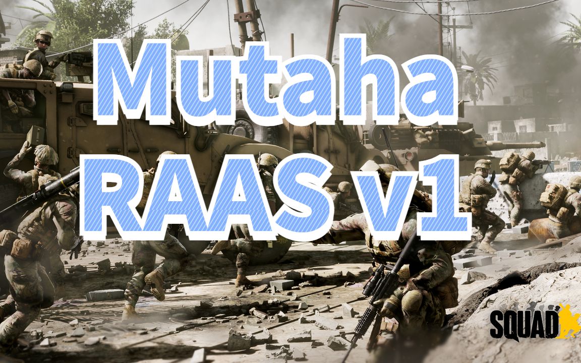 【Squad 战术小队】捅主任教你如何当好小队长 #3 Mutaha RAAS v1_哔哩哔哩_bilibili