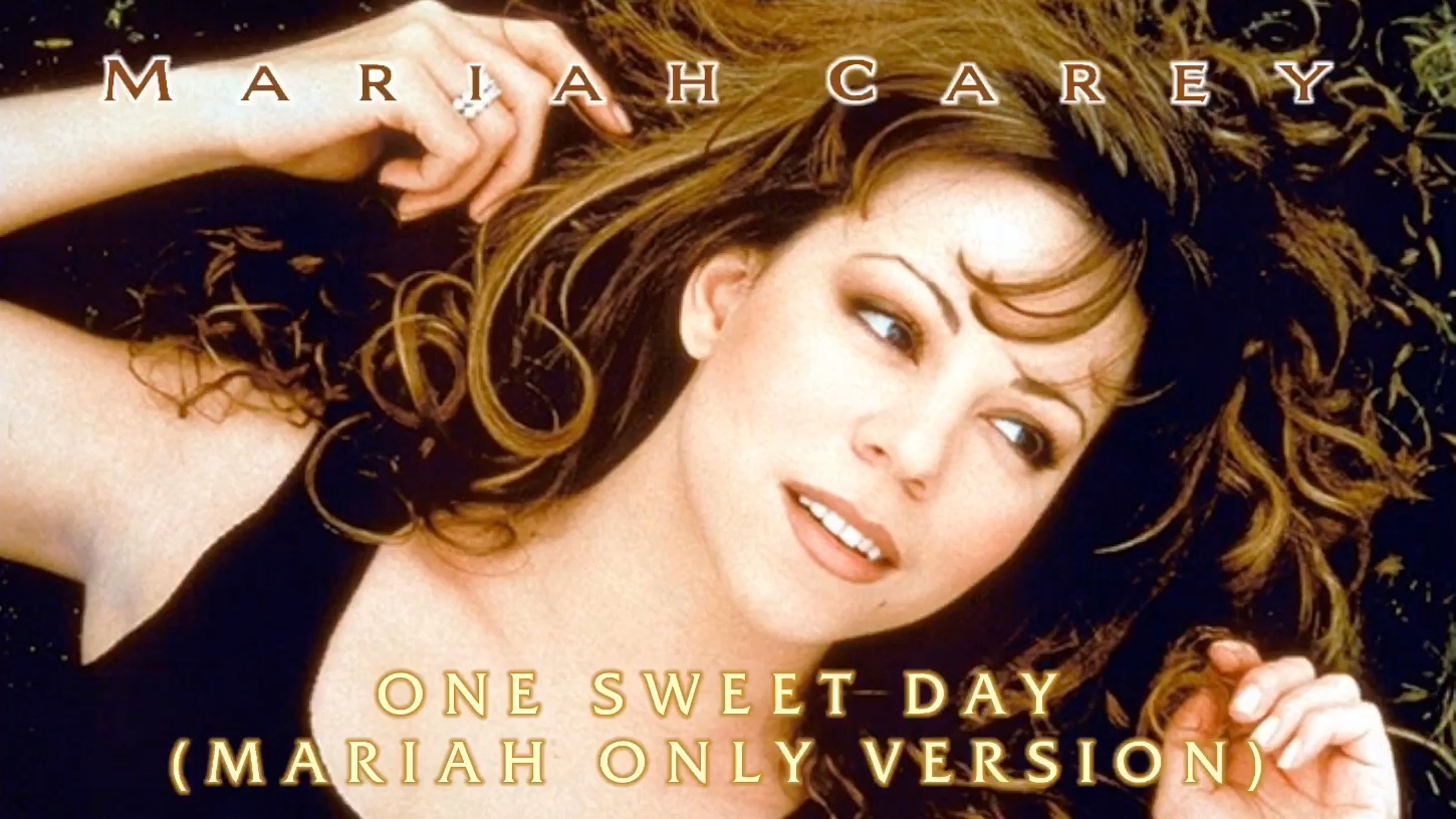 【喜感的一天玛丽嘉儿独唱版】Mariah Carey "One Sweet Day (Mariah Only Version)" - 视频下载 ...
