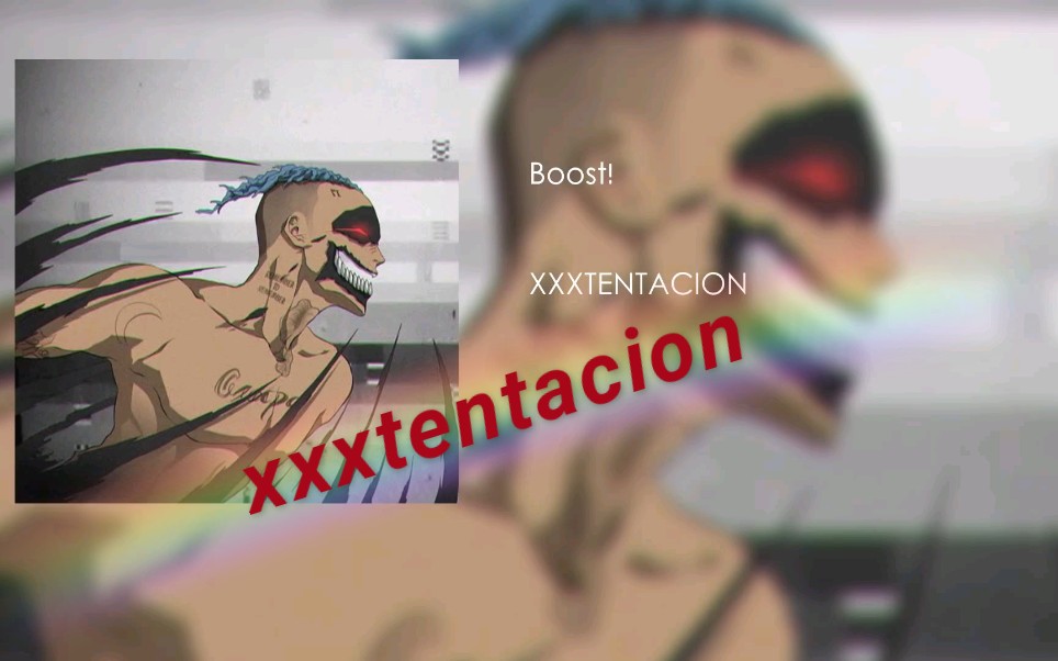 XXXTENTACION-Boost!(Reno Remix)-5starPG-5starPG-哔哩哔哩视频