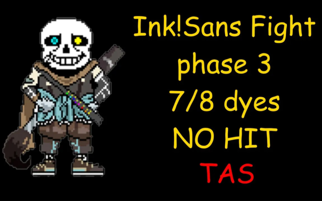 [TAS] Ink!Sans Fight三阶段无伤（除ost mtt）_传说之下