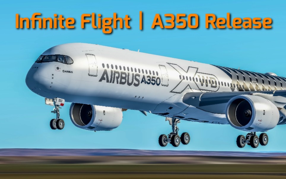 【自制】IF的A350就该是这个样子丨A350映象片丨InfiniteFlight_哔哩哔哩_bilibili