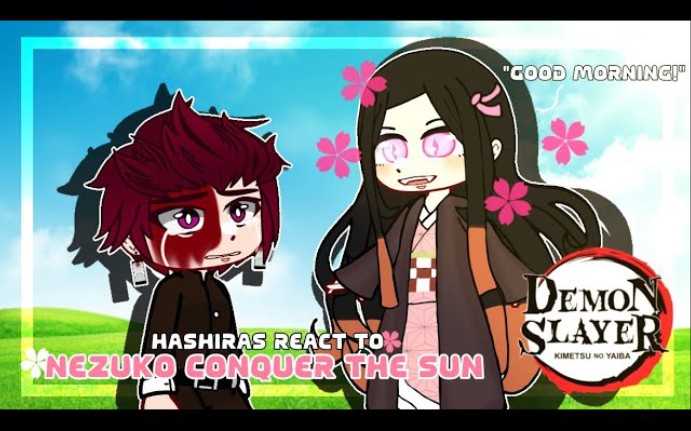 Hashiras react to Nezuko Conquer the Sun•[Español/English] - 视频下载 Video ...